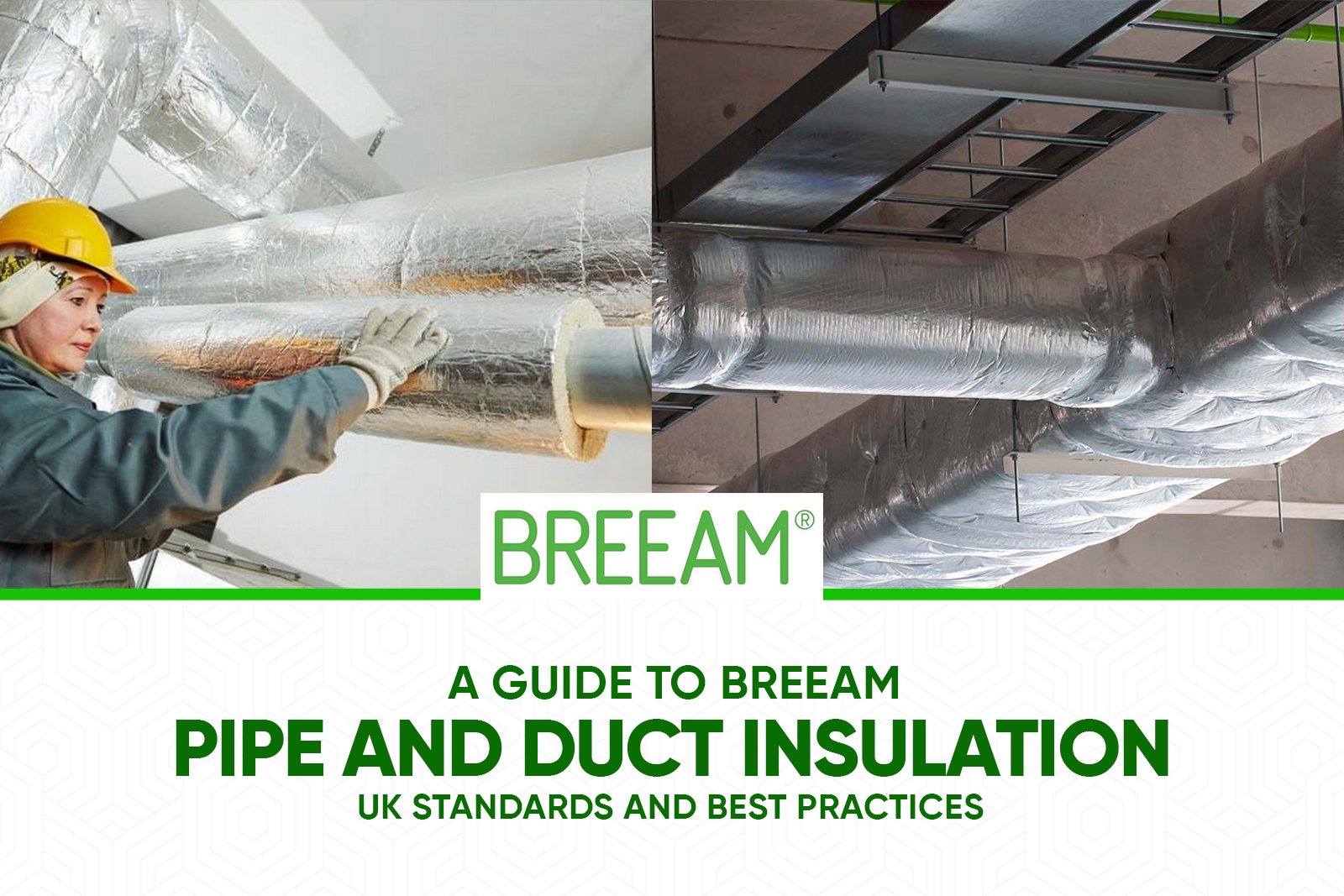 BREEAM, Pipe & Duct Insulation: A UK Guide