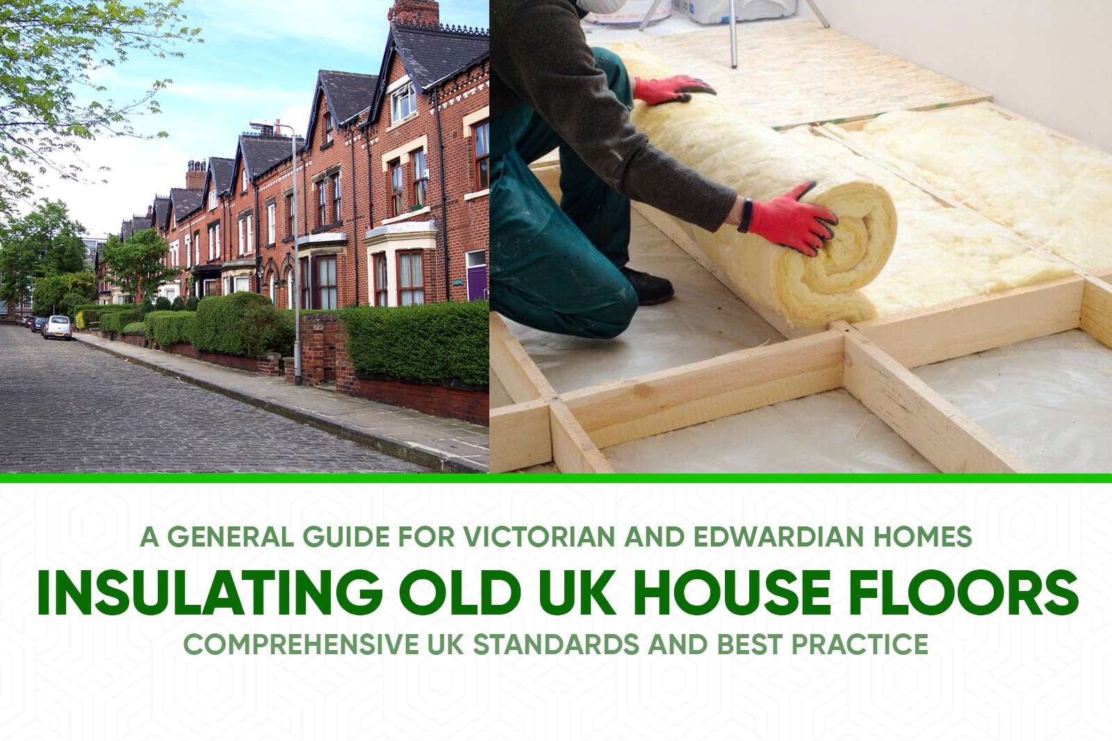 Insulating Old UK House Floors | Guide for Victorian & Edwardian Homes